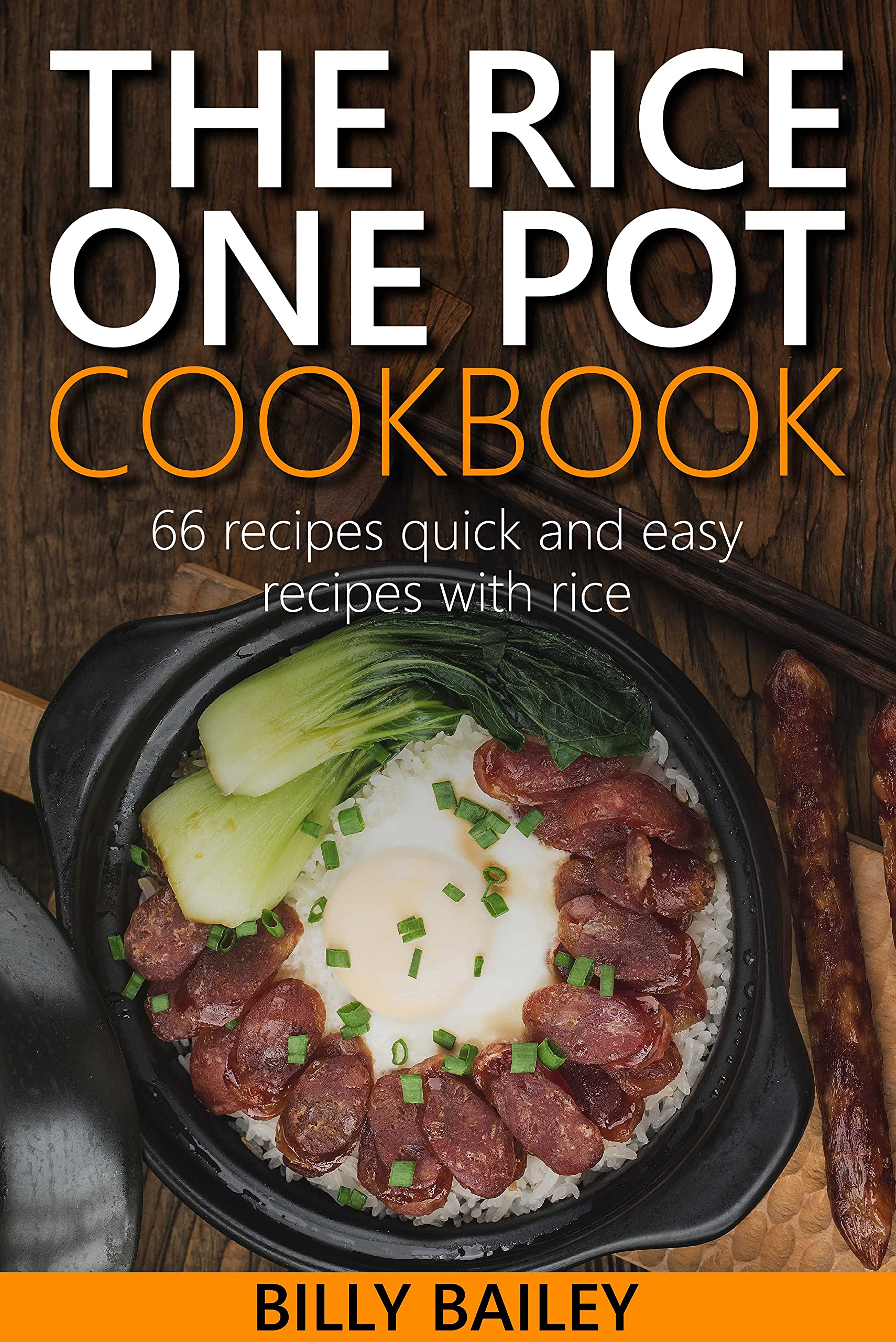 The Rice One pot Cookbook: 66 recipes quick and easy recipes with rice ...