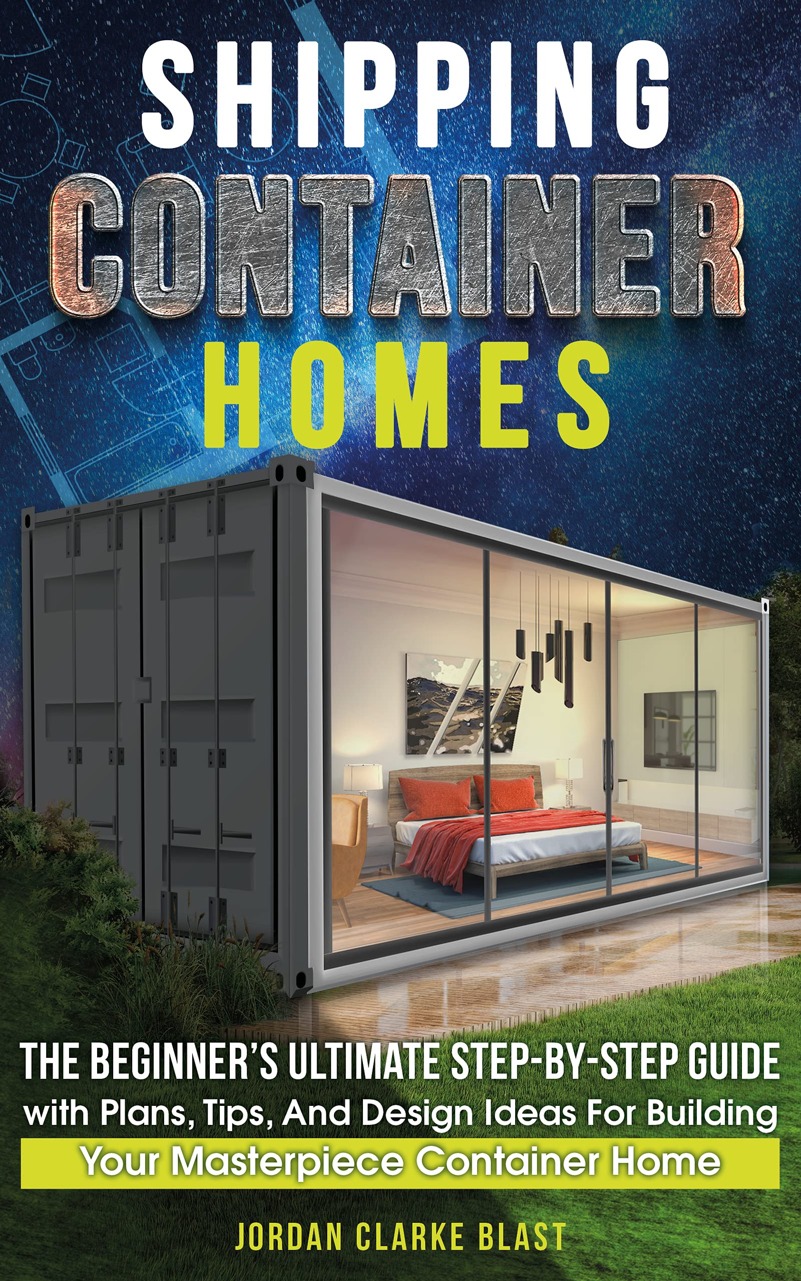 Shipping Container Homes: The Beginner’s Ultimate Step-by-Step Guide ...