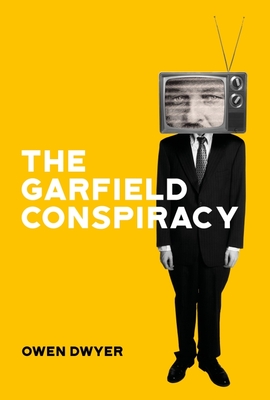 The Garfield Conspiracy by Owen Dwyer | Goodreads