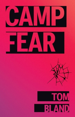 Camp Fear by Tom Bland | Goodreads