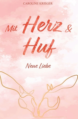 Mit Herz und Huf: Neue Liebe (German Edition) by Caroline Krieger ...