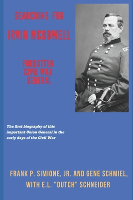 Searching for Irvin McDowell, Forgotten Civil War General by Frank P ...
