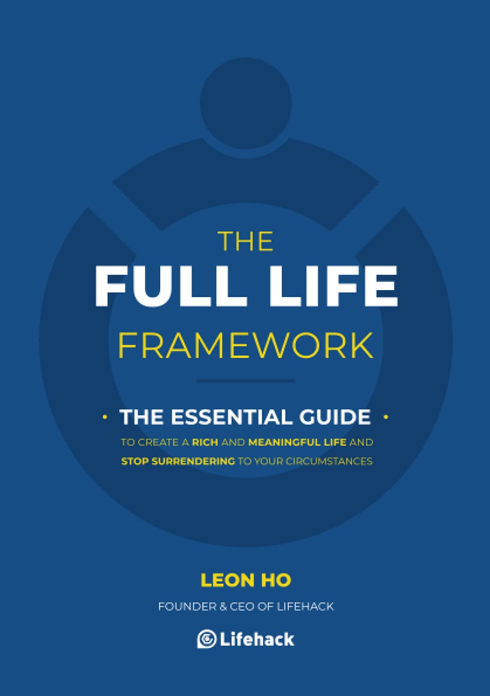 The Full Life Framework, The Essential Guide: To Create a Rich and ...