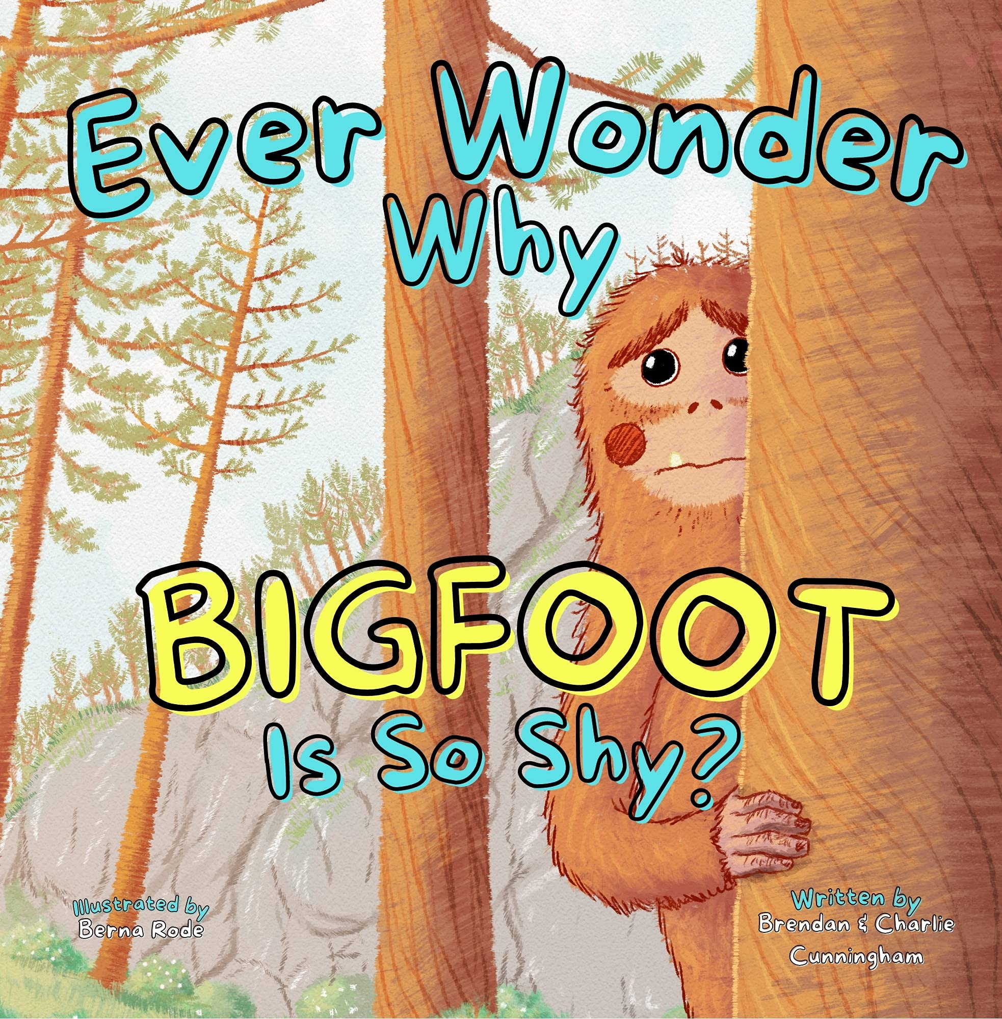 Ever Wonder Why Bigfoot Is So Shy? by Brendan Cunningham | Goodreads
