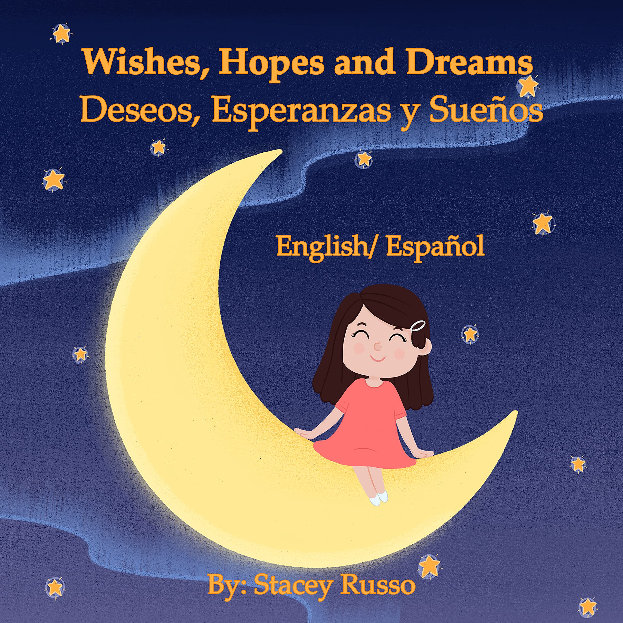 Wishes Hopes and Dreams / Deseos Esperanzas y Sueños: A Bilingual ...