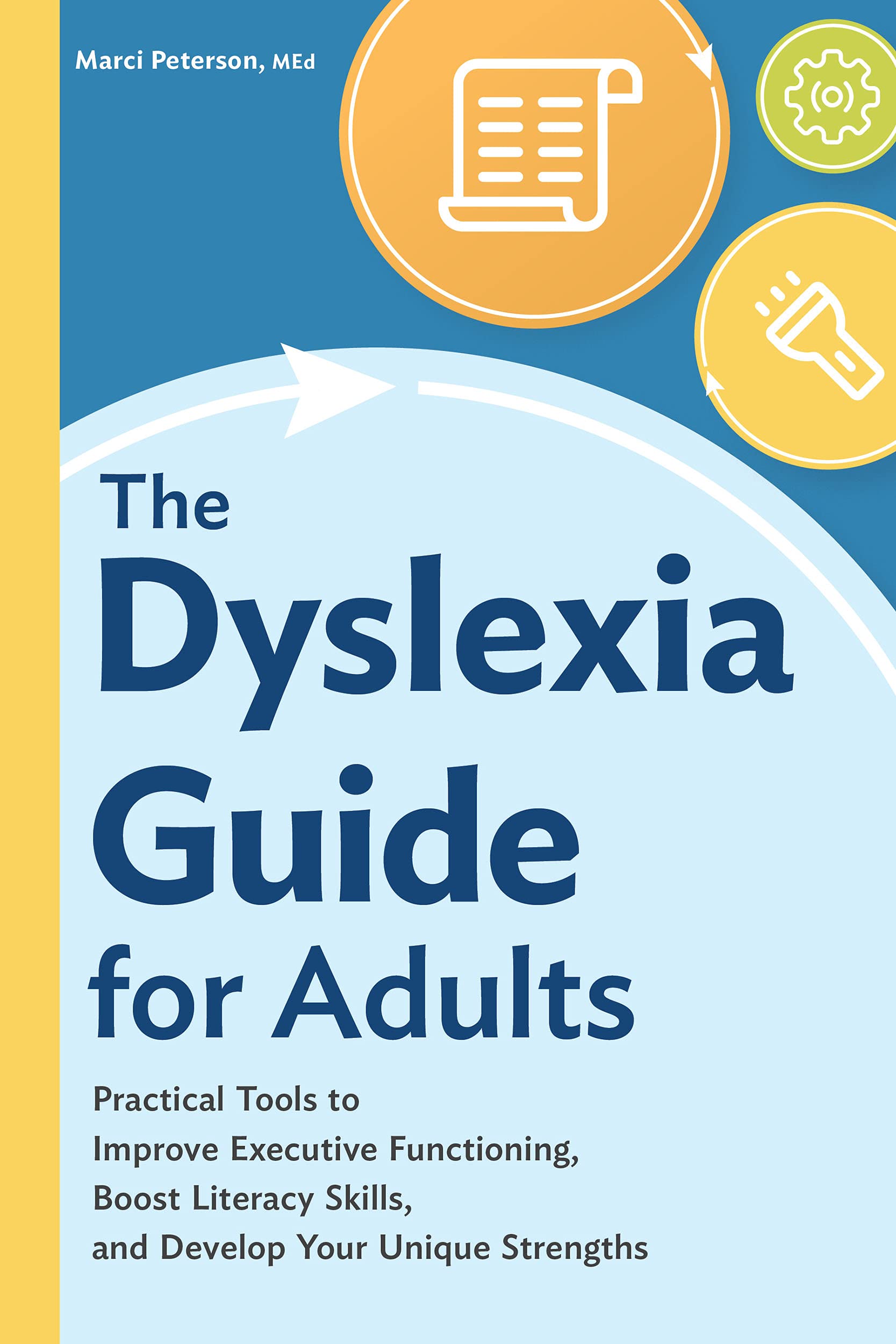 The Dyslexia Guide for Adults: Practical Tools to Improve Executive ...