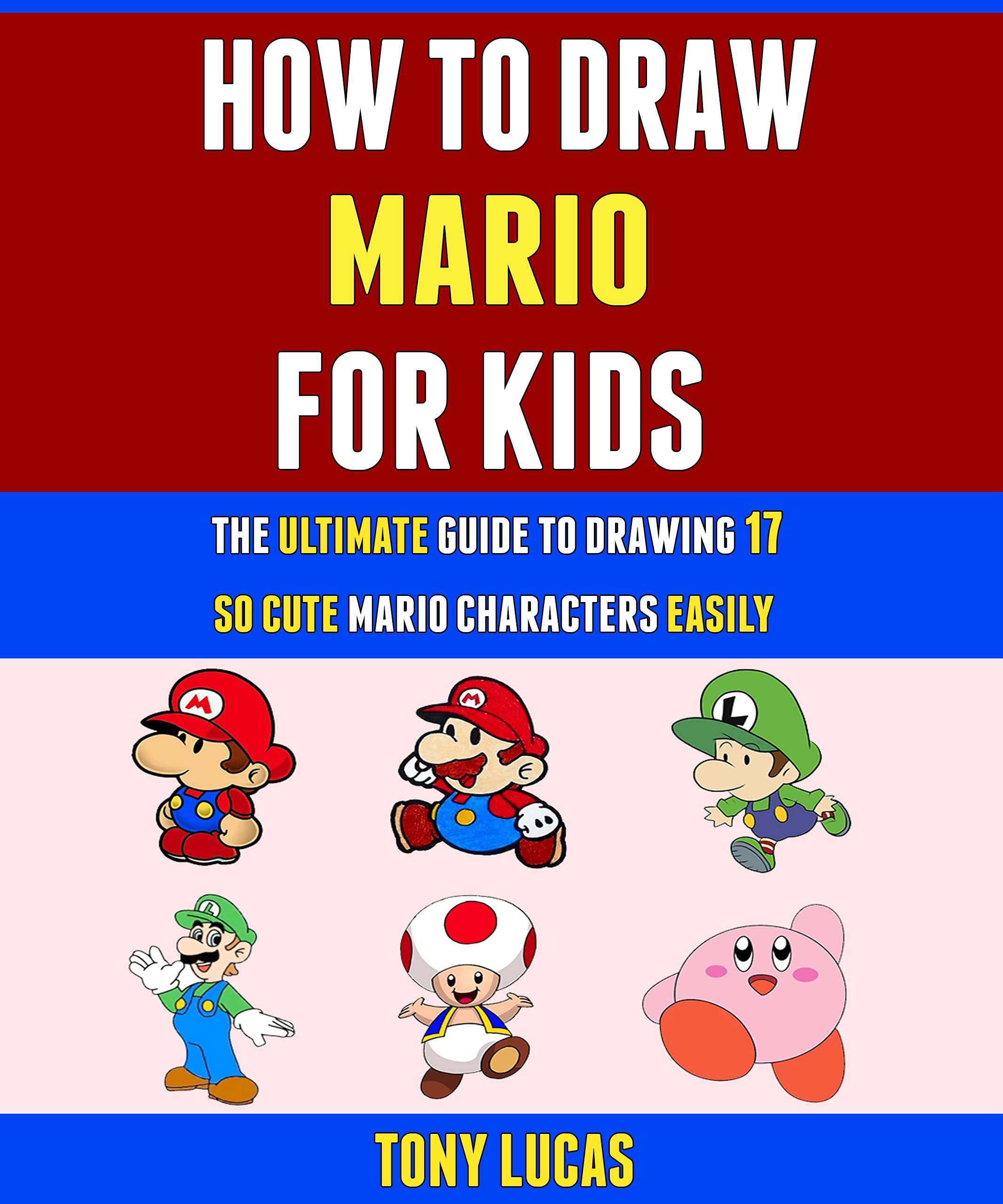 How To Draw Mario For Kids: The Ultimate Guide To Drawing 17 So Cute ...