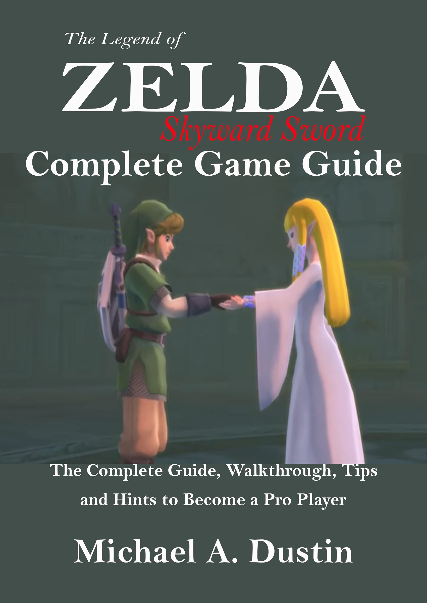 THE LEGEND OF ZELDA SKYWARD SWORD COMPLETE GAME GUIDE: The Complete ...