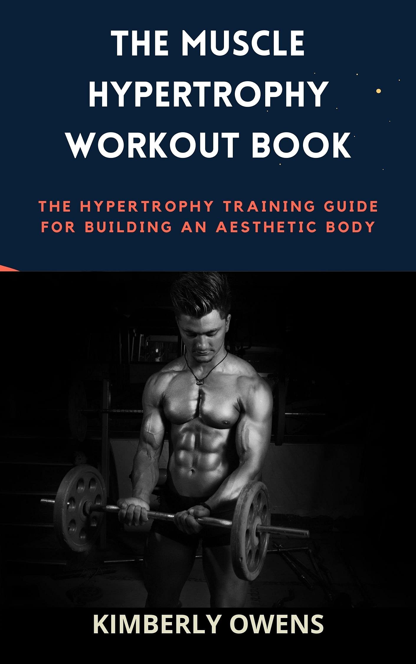 The Muscle Hypertrophy Workout Book: The Hypertrophy Training Guide for ...