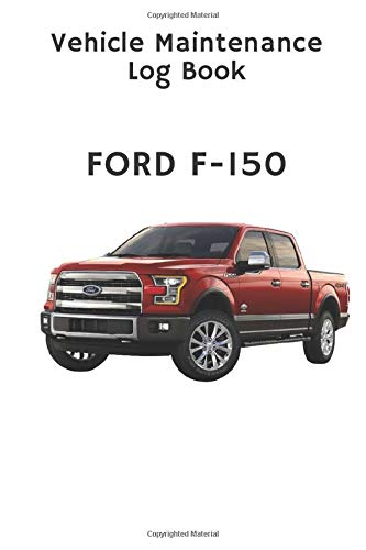Vehicle Maintenance Log Book Ford F-150 by Edition Gabriel | Goodreads