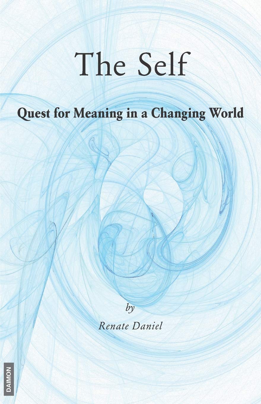 The Self: Quest for Meaning in a Changing World by Renate Daniel ...