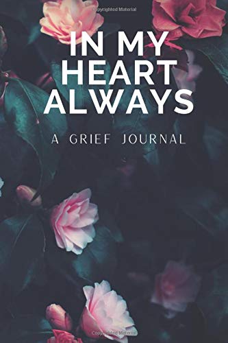 In My Heart Always: A Grief Journal For The Bereaved by Calvin Kingston ...