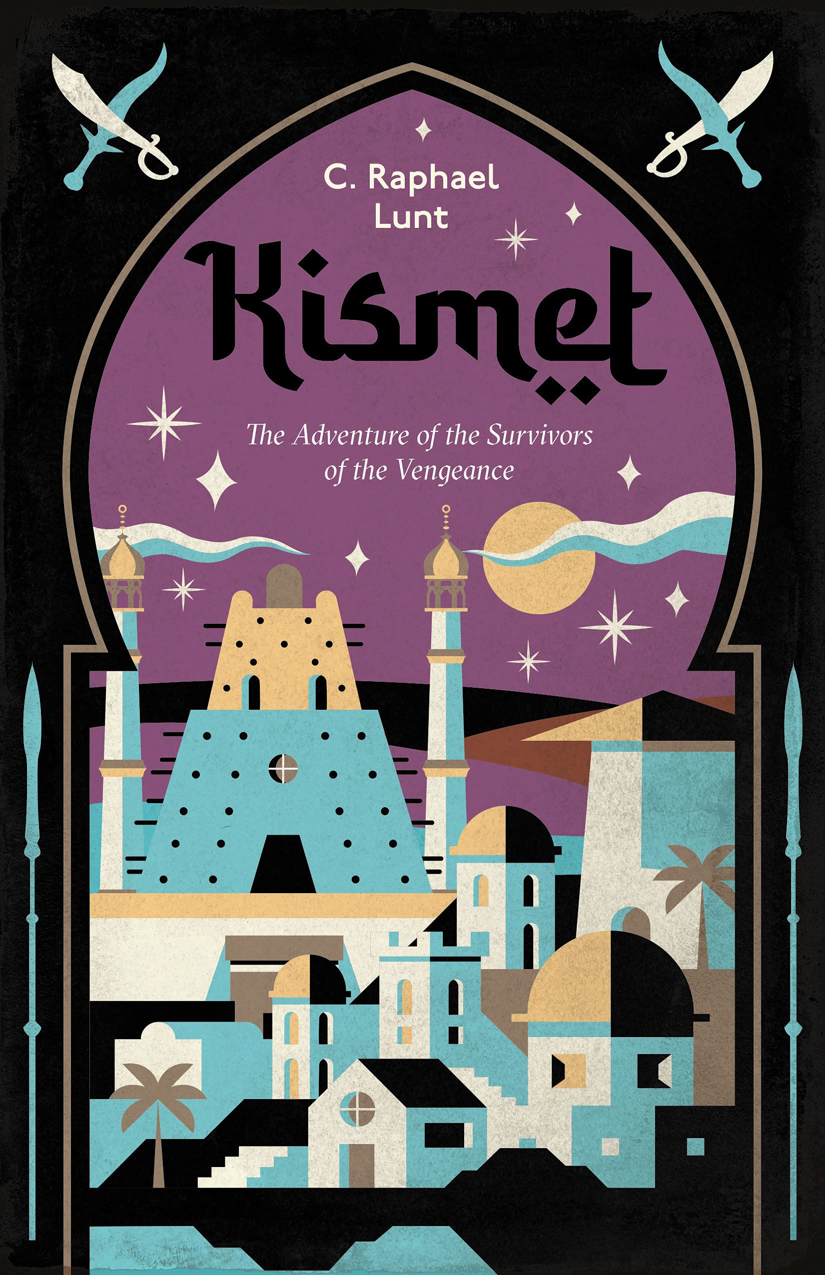 Kismet: The Adventure of the Survivors of the Vengeance by C. Raphael ...
