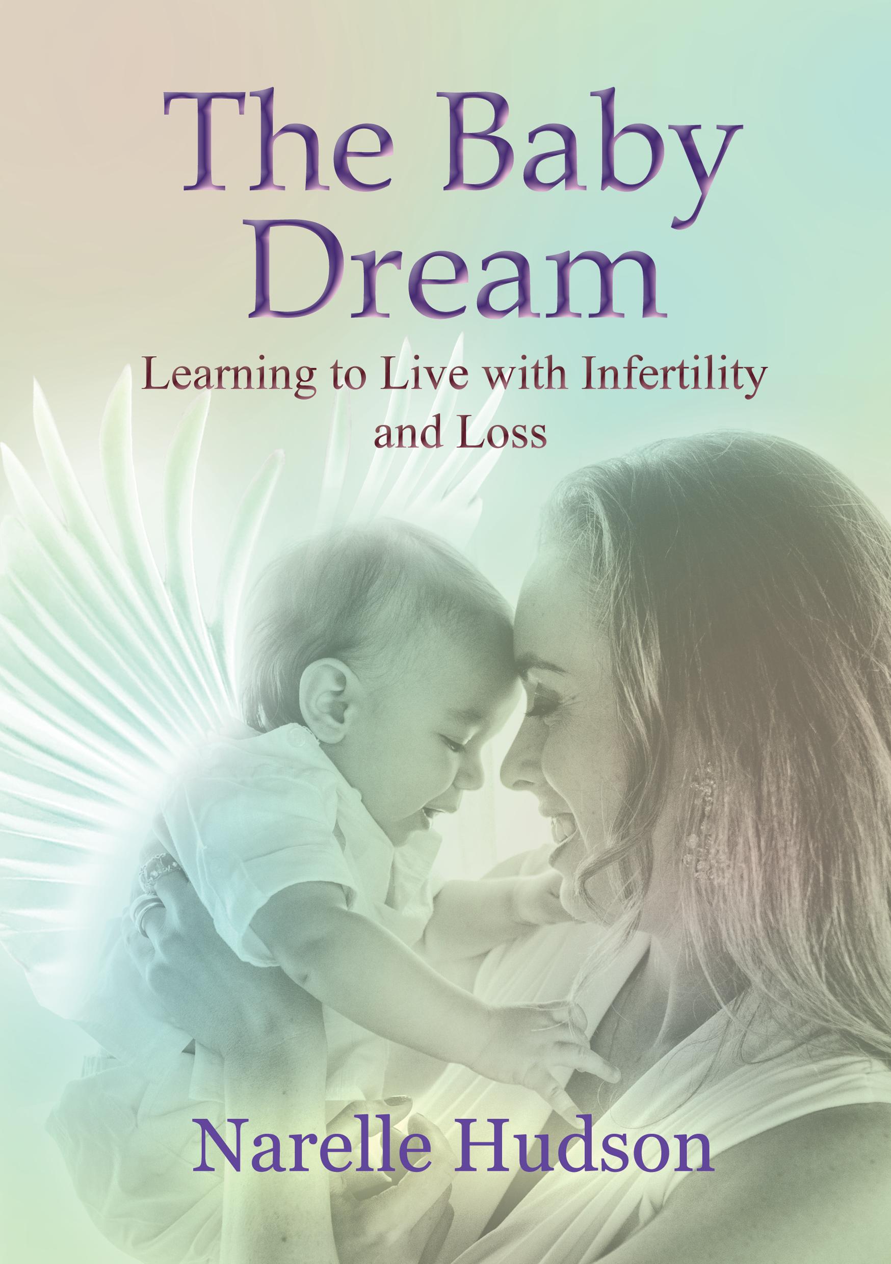 The Baby Dream – Learning to Live with Infertility and Loss by Narelle ...