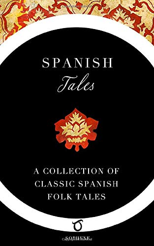 Spanish Tales: A Collection of Classic Spanish Folk Tales by José Muñoz ...