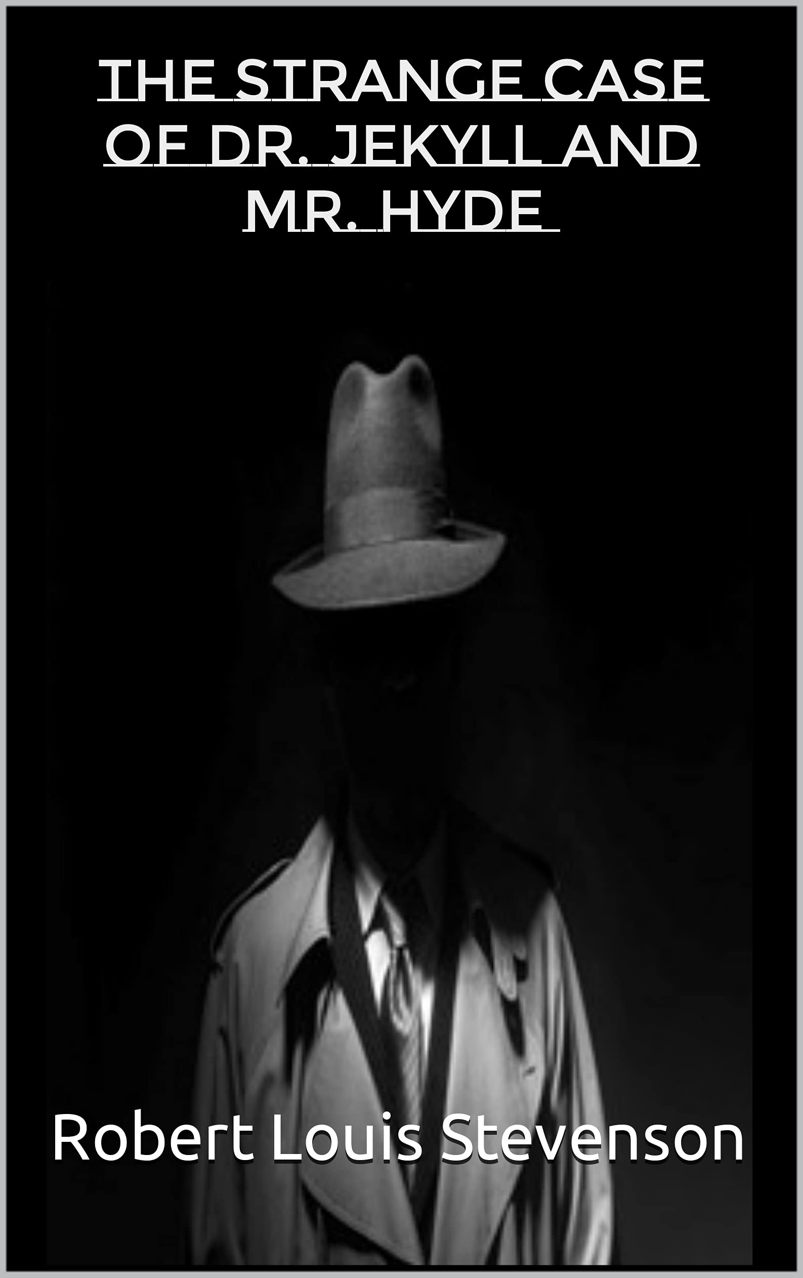 The Strange Case of Dr. Jekyll and Mr. Hyde : Annotated by Robert Louis ...