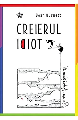 Creierul Idiot by Dean Burnett | Goodreads