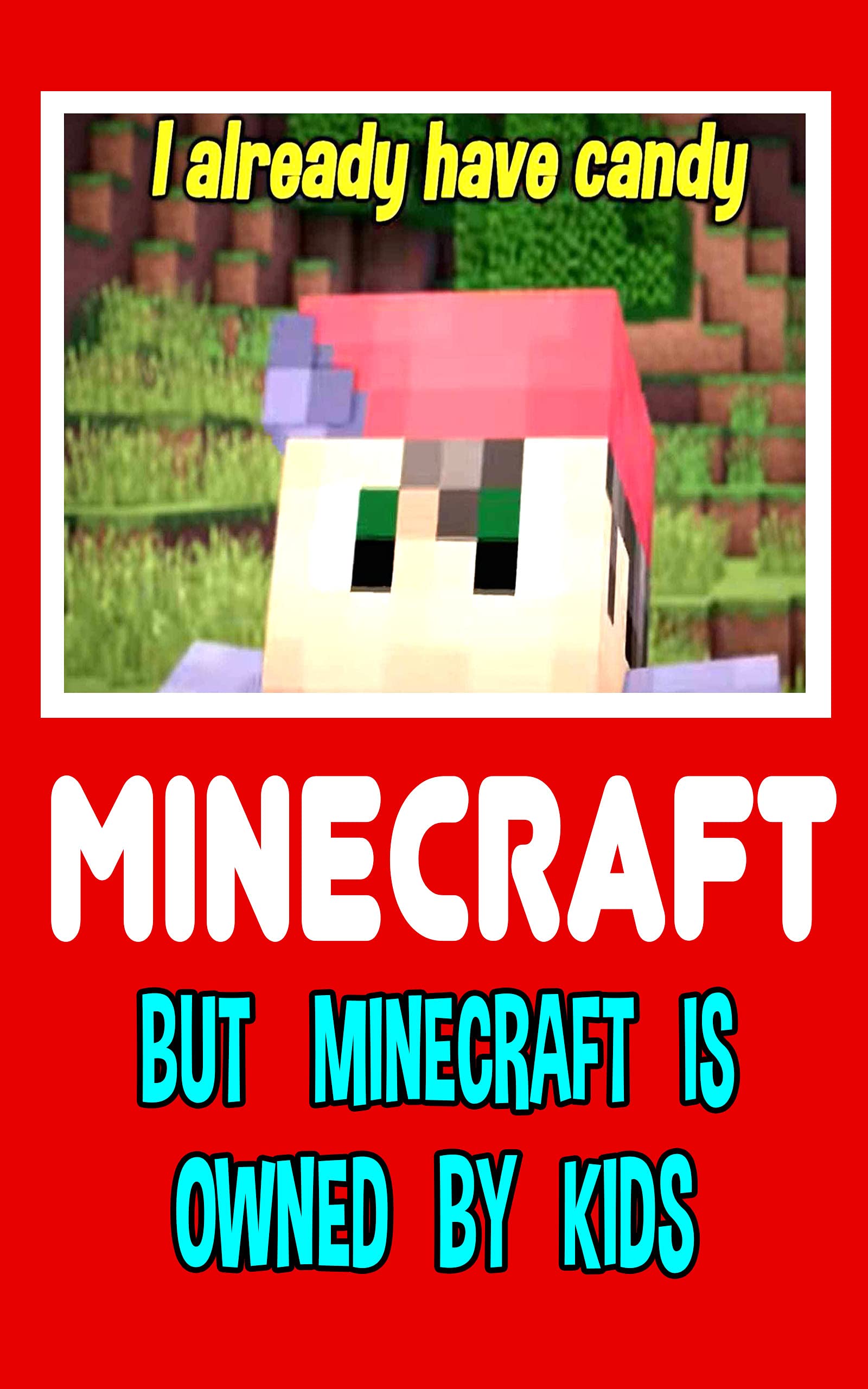 Minecraft Interesting Book: But Minecraft is Owned by Kids - Funny ...