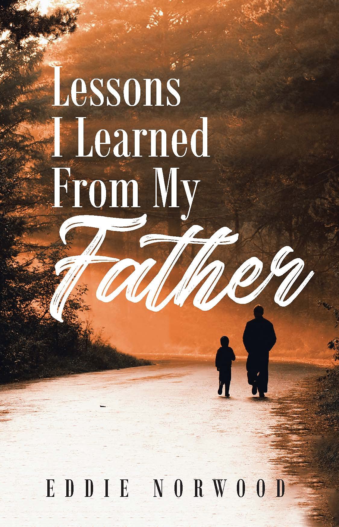 Lessons I Learned From My Father by Eddie Norwood | Goodreads