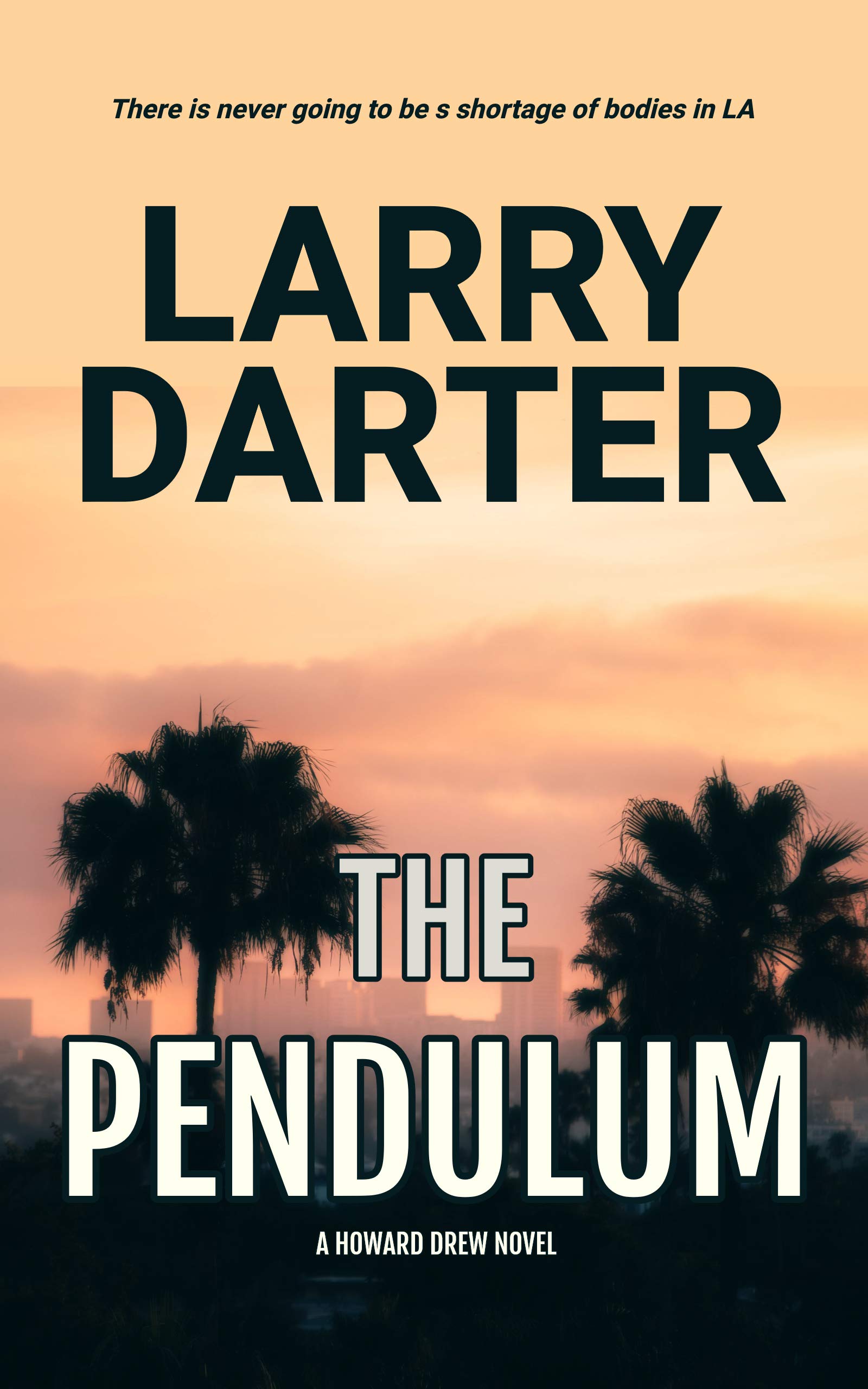 The Pendulum (Howard Drew Novels Book 2) by Larry Darter | Goodreads