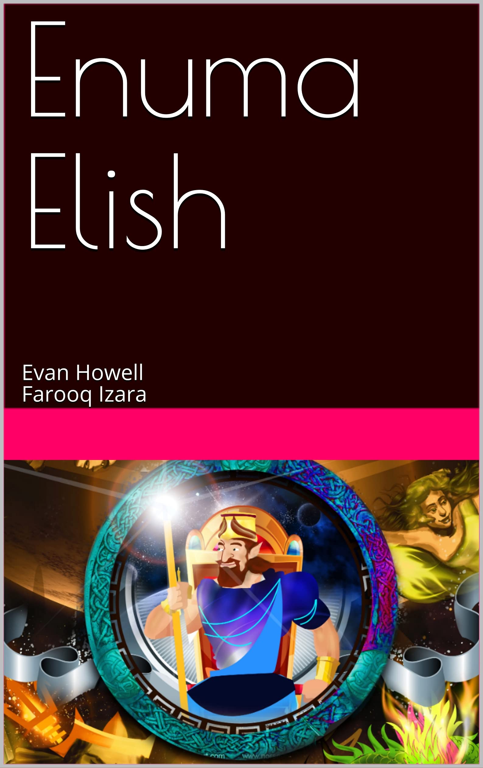 Enuma Elish: The Creation of Babylon by Evan Howell | Goodreads