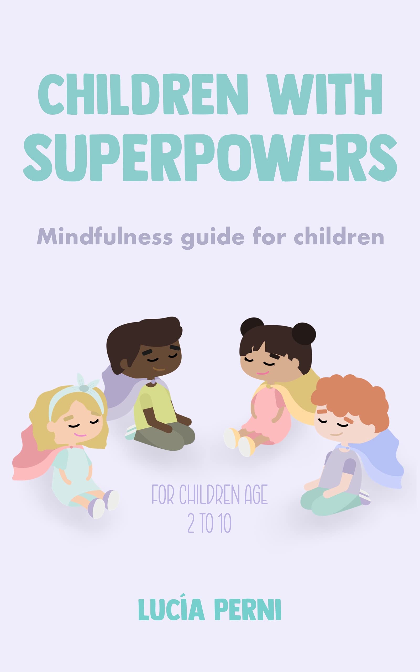 Children with Superpowers: For parents and caregivers. The best way to ...