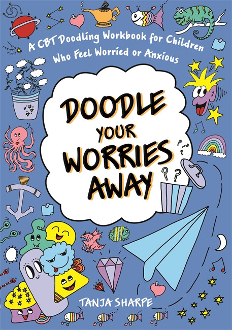 Doodle Your Worries Away: A CBT Doodling Workbook for Children Who Feel ...
