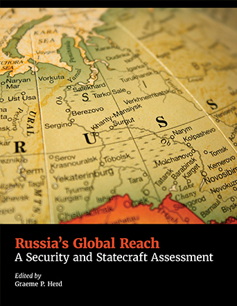 Russia’s Global Reach: A Security and Statecraft Assessment by Graeme P ...