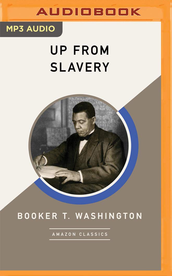 Up from Slavery (AmazonClassics Edition) by Booker T. Washington ...