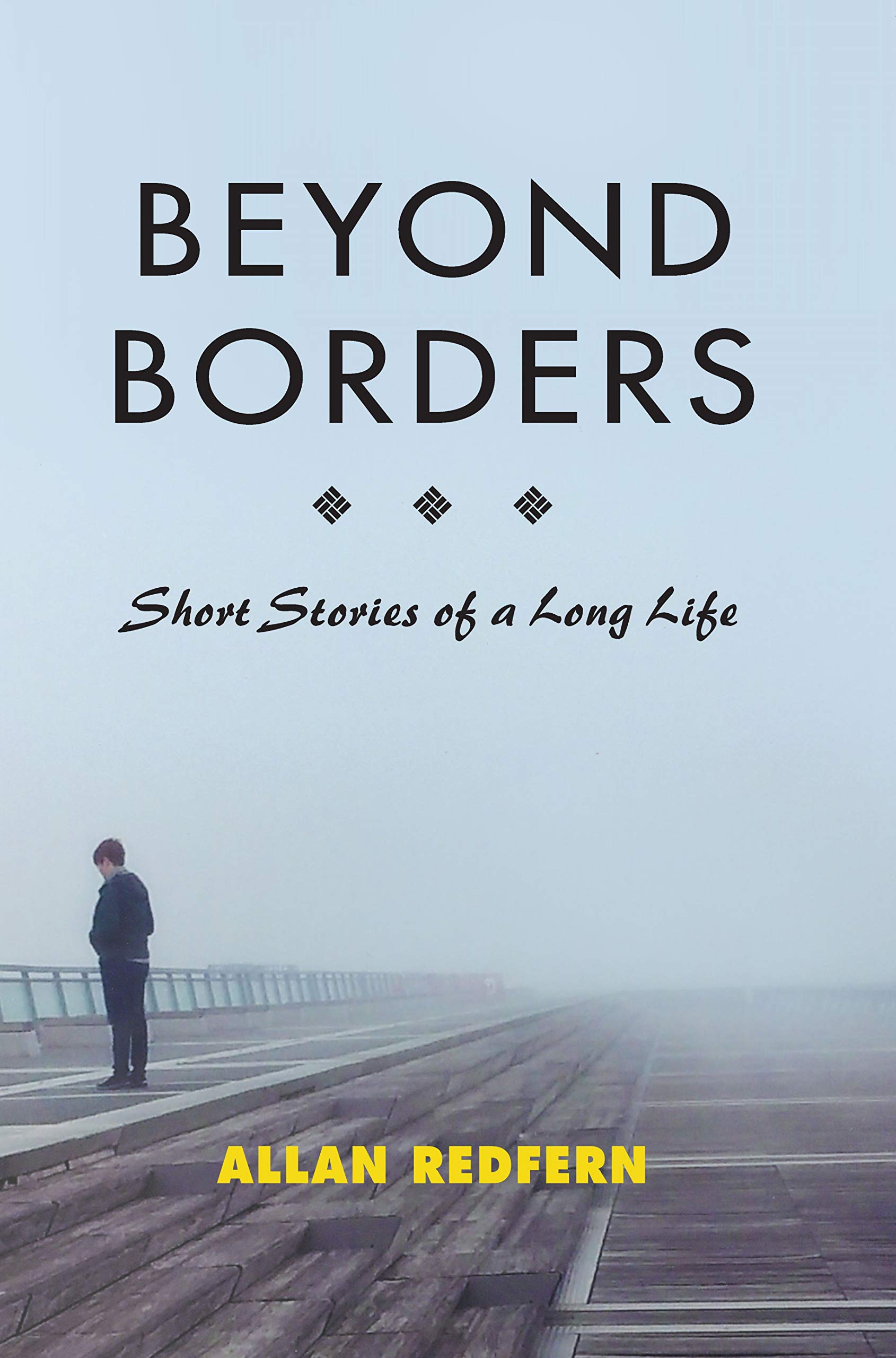Beyond Borders: Short Stories of a Long Life by Allan Redfern | Goodreads