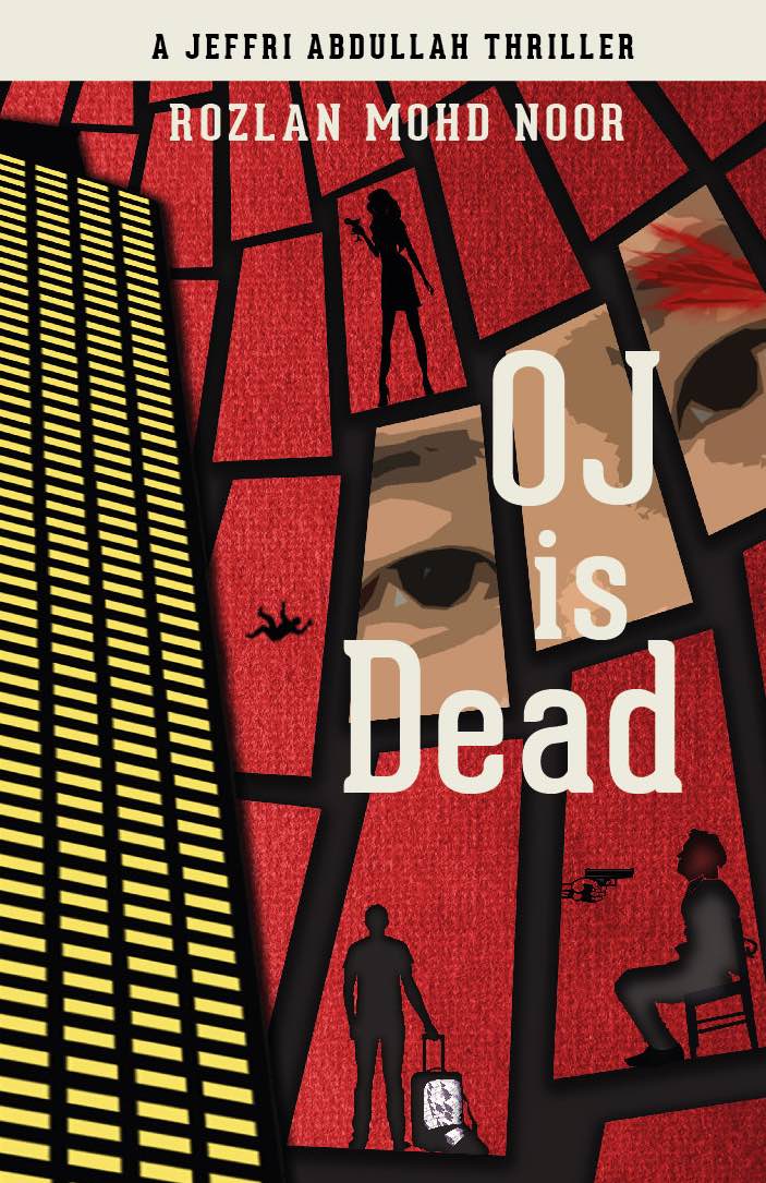 OJ Is Dead (A Jeffri Abdullah Thriller) by Rozlan Mohd Noor | Goodreads