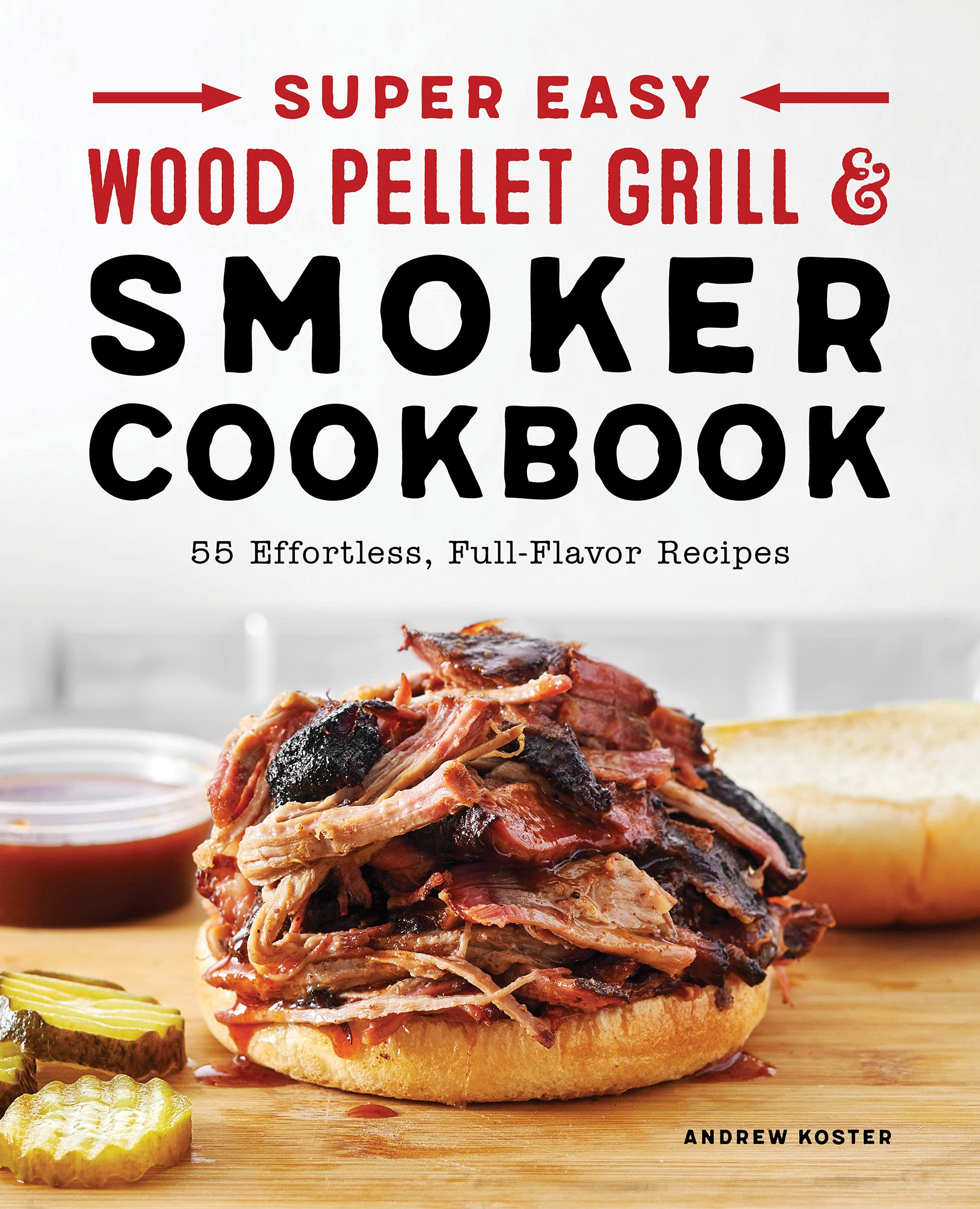 Super Easy Wood Pellet Grill and Smoker Cookbook by Andrew Koster ...