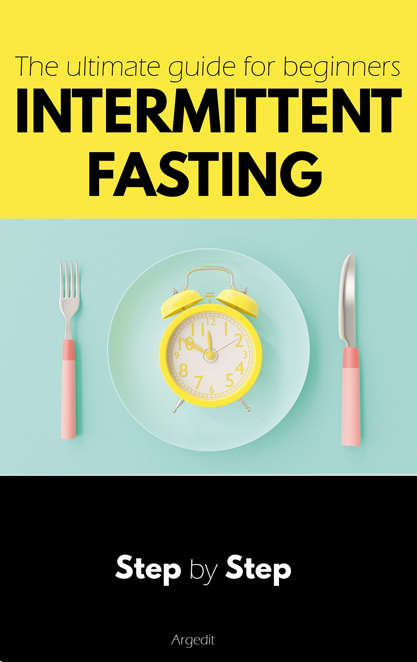 Intermittent fasting: The ultimate guide for beginners by Arge Dit ...