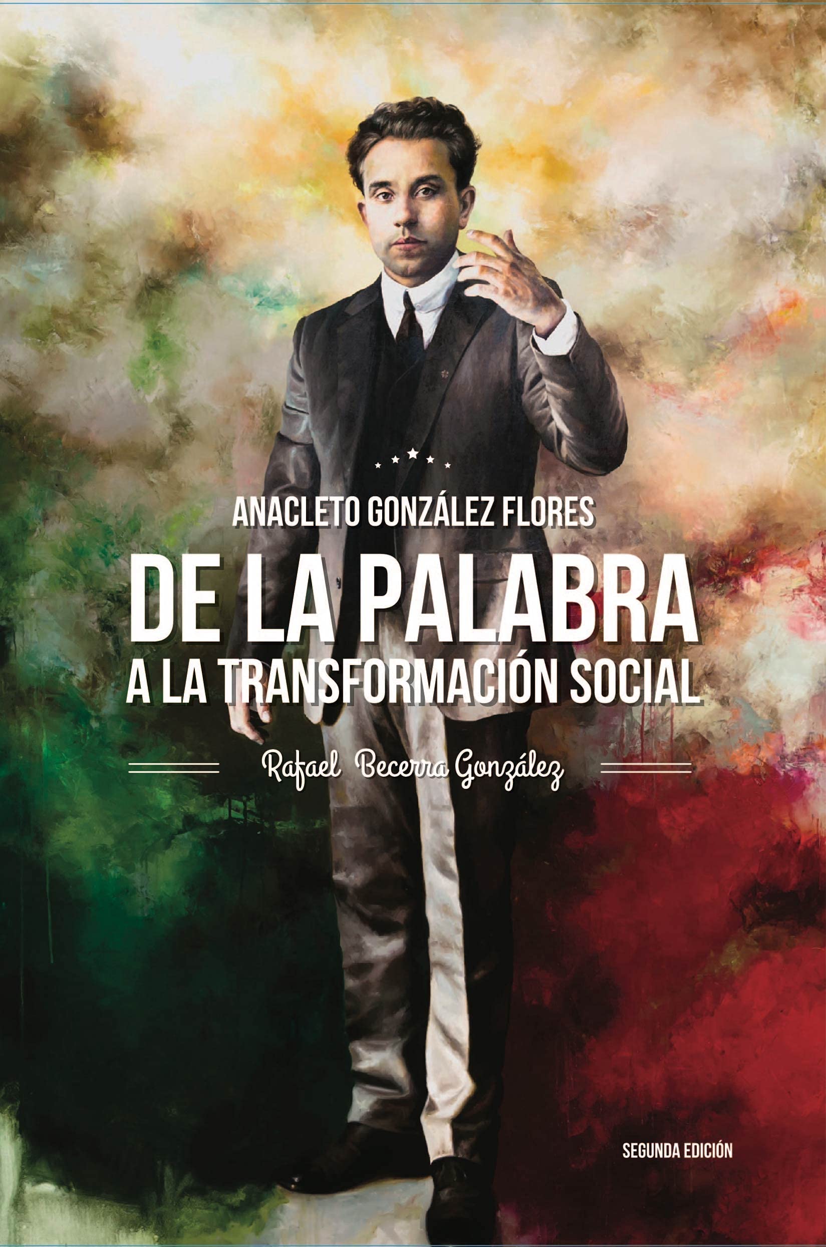 ANACLETO GONZALEZ FLORES: DE LA PALABRA A LA TRANSFORMACIÓN SOCIAL by ...