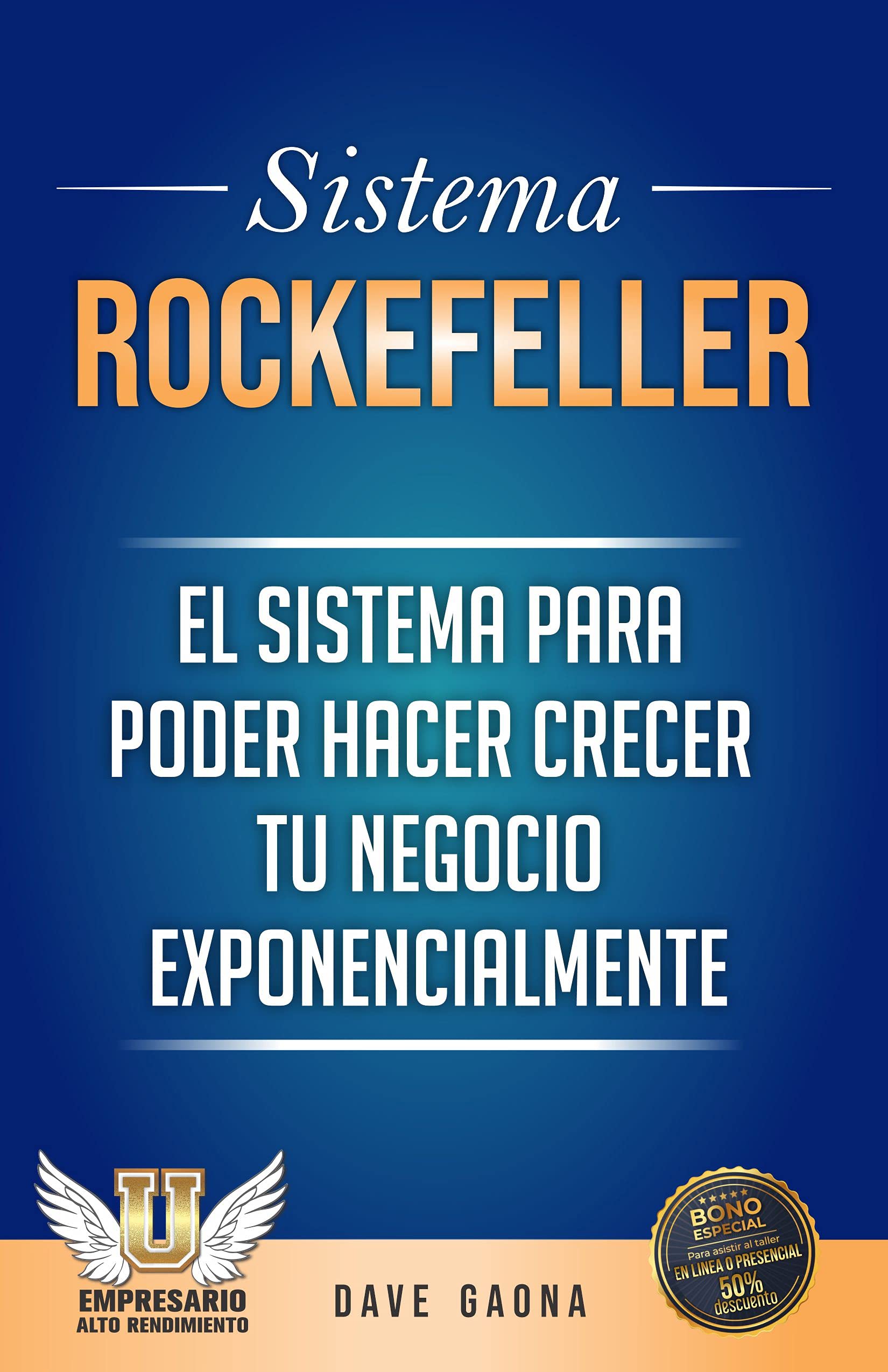 Sistema Rockefeller: El sistema para hacer crecer tu negocio ...