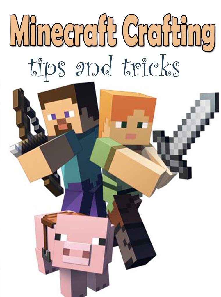 Minecraft Crafting Guide - The Ultimate Minecraft Beginners Guide ...