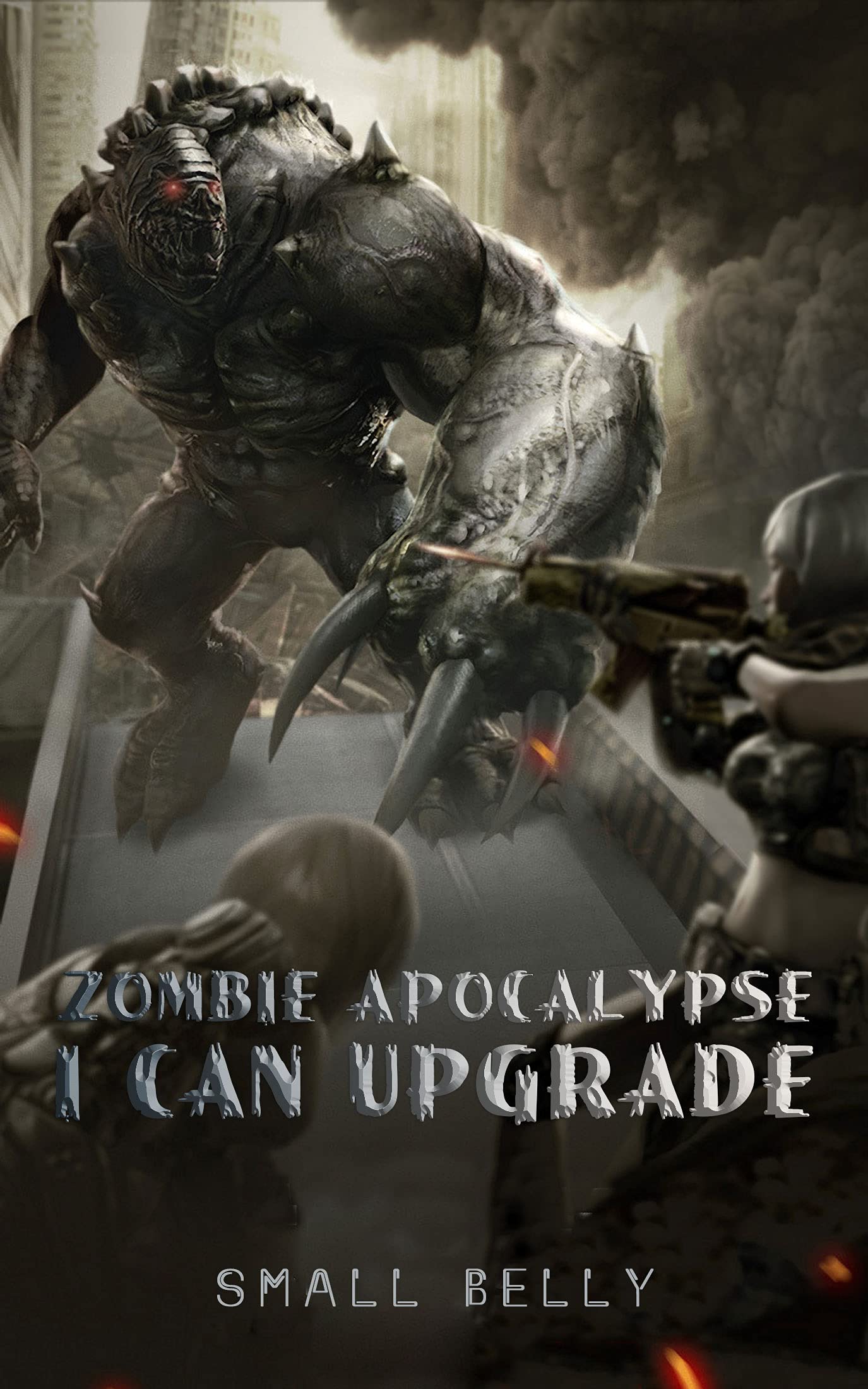 Zombie Apocalypse: I Can Upgrade: System of Post-Apocalyptic LitRPG Epic Saga Fantasy Book 1 by ...