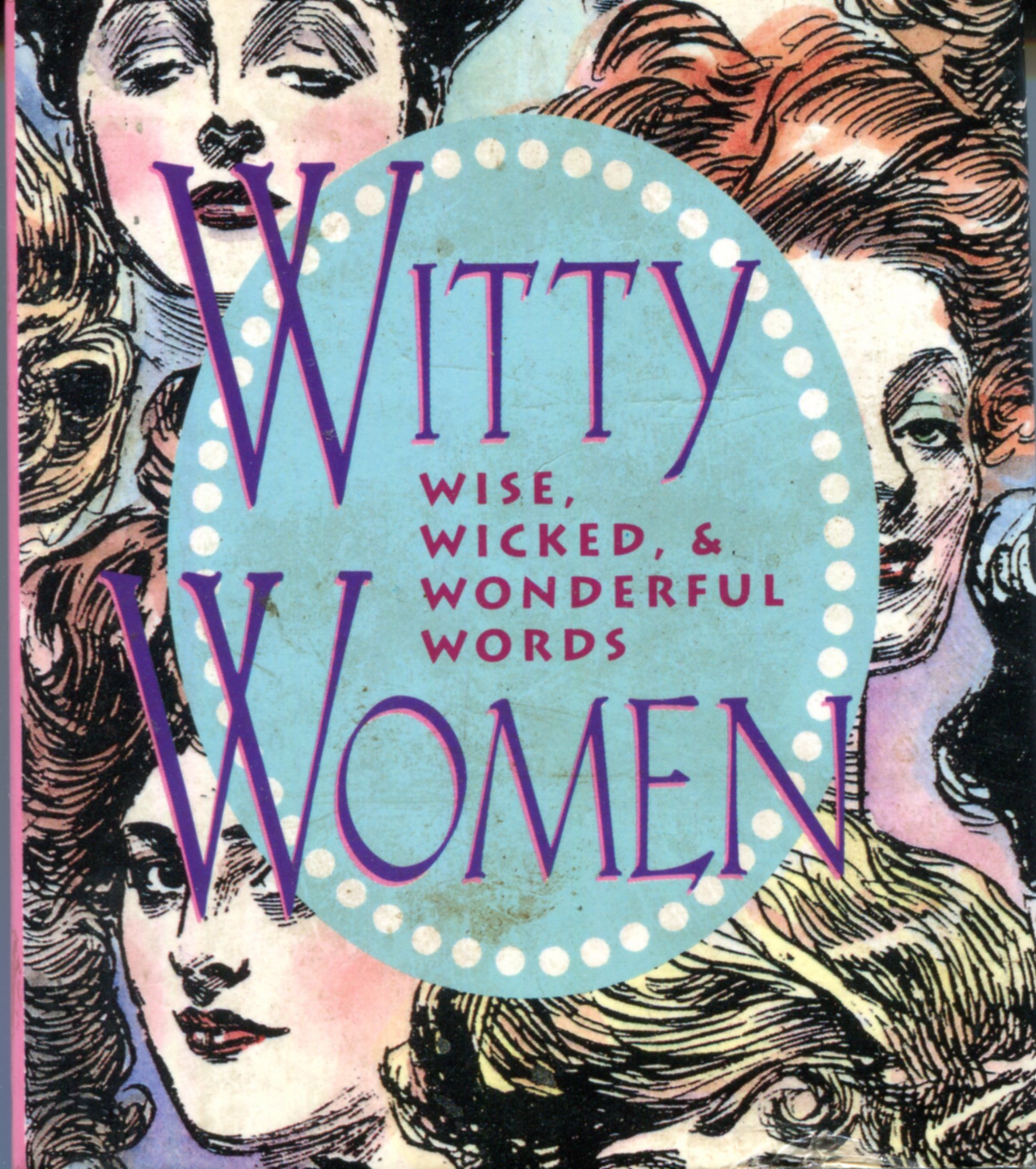 Witty Women: Wise, Wicked, & Wonderful Words by Armand Eisen | Goodreads