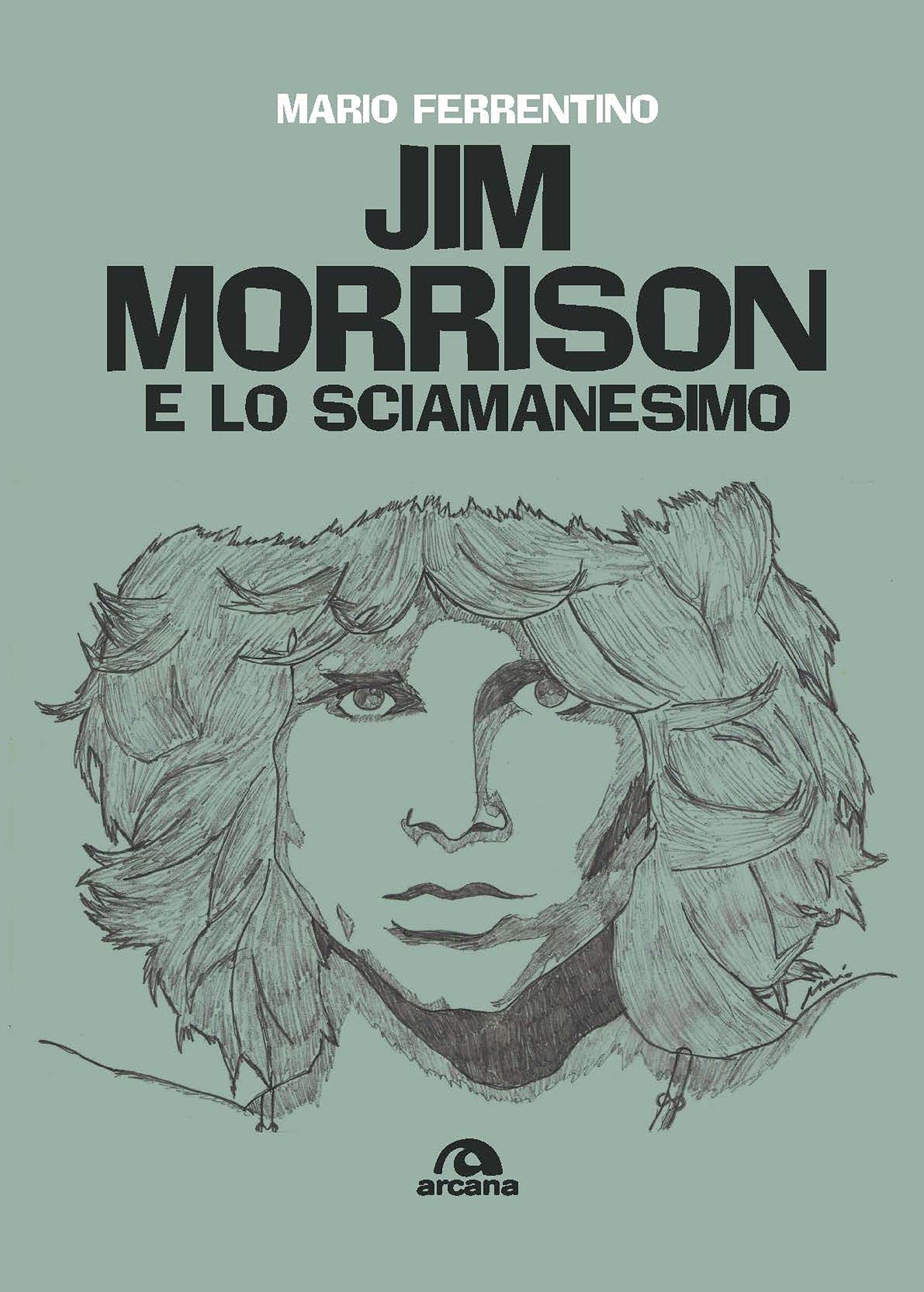 Jim Morrison e lo sciamanesimo (Italian Edition) by Mario Ferrentino ...