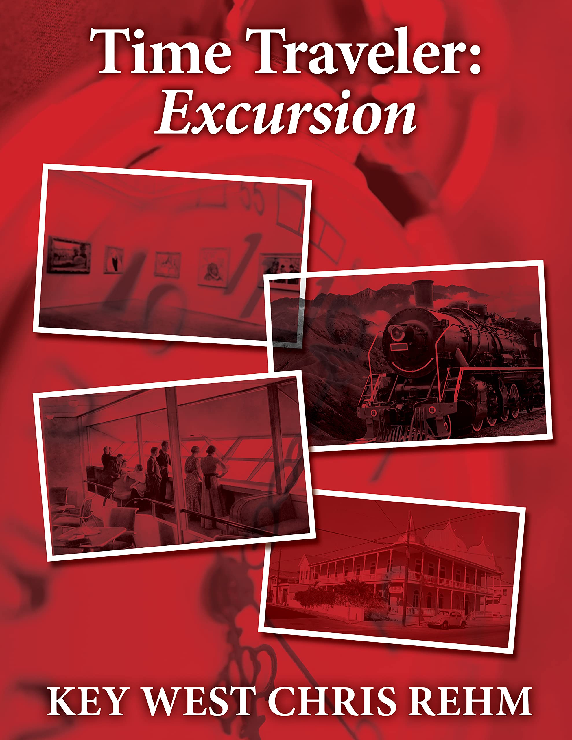 Time Traveler: Excursion by "Key West" Chris Rehm | Goodreads