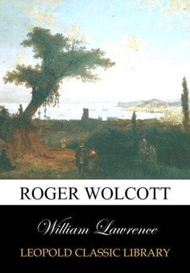 Roger Wolcott by William Lawrence | Goodreads