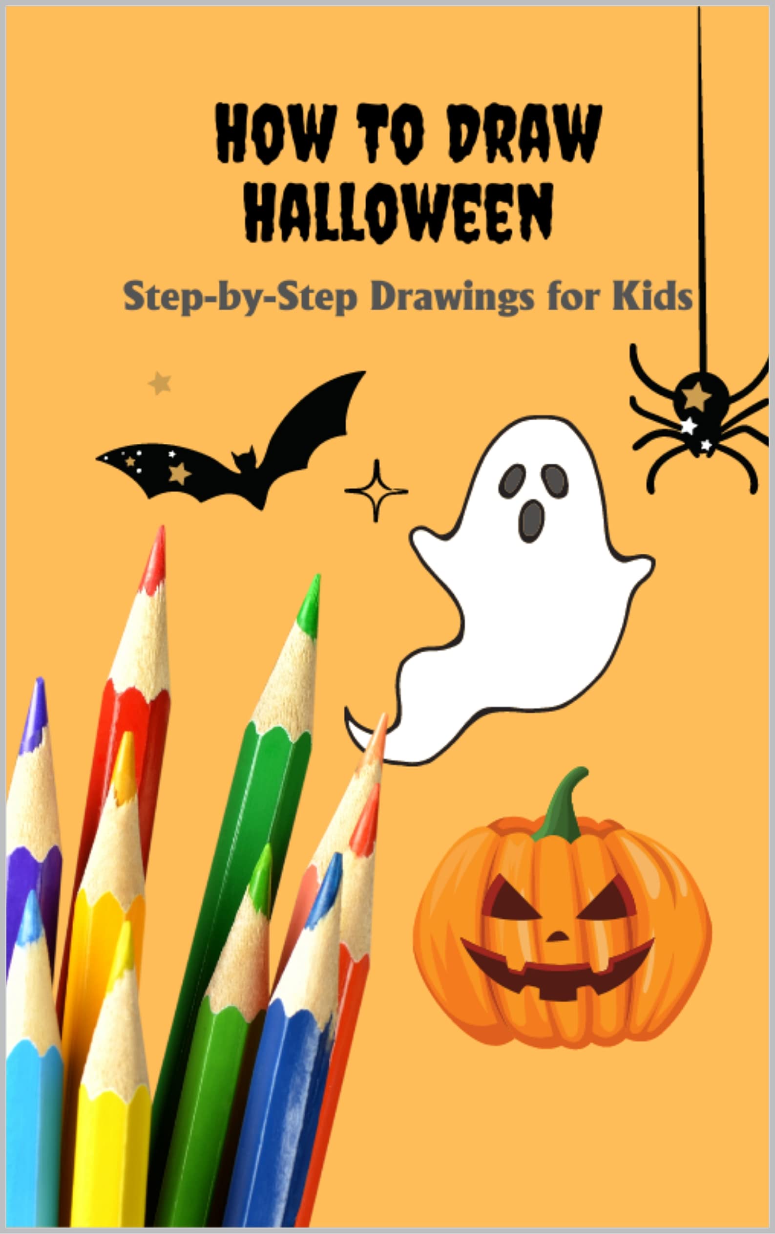 How to draw Halloween : Step-by-Step Drawings for Kids by Sonia Hwang ...