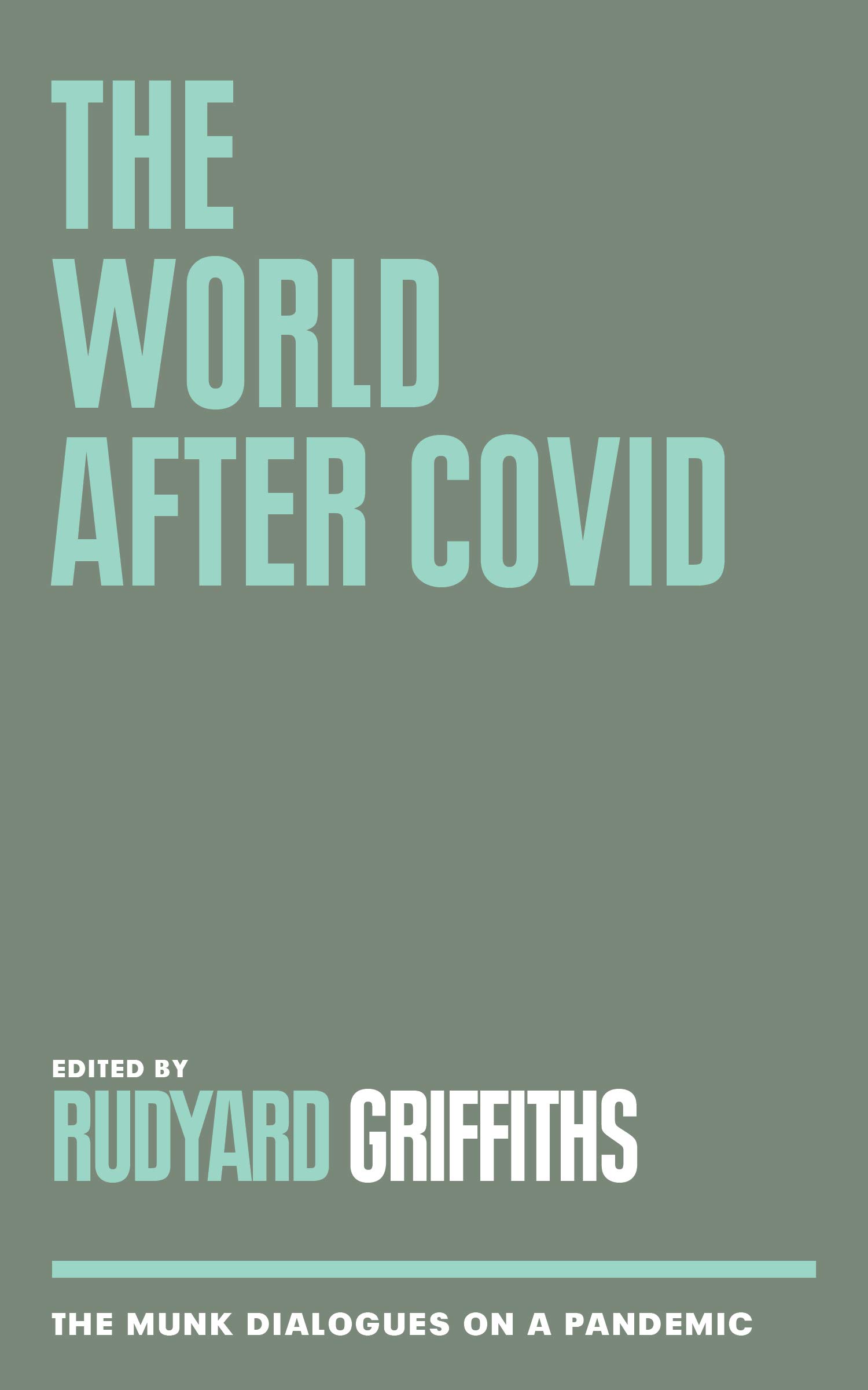 The World After COVID: The Munk Dialogues on a Pandemic by Rudyard ...