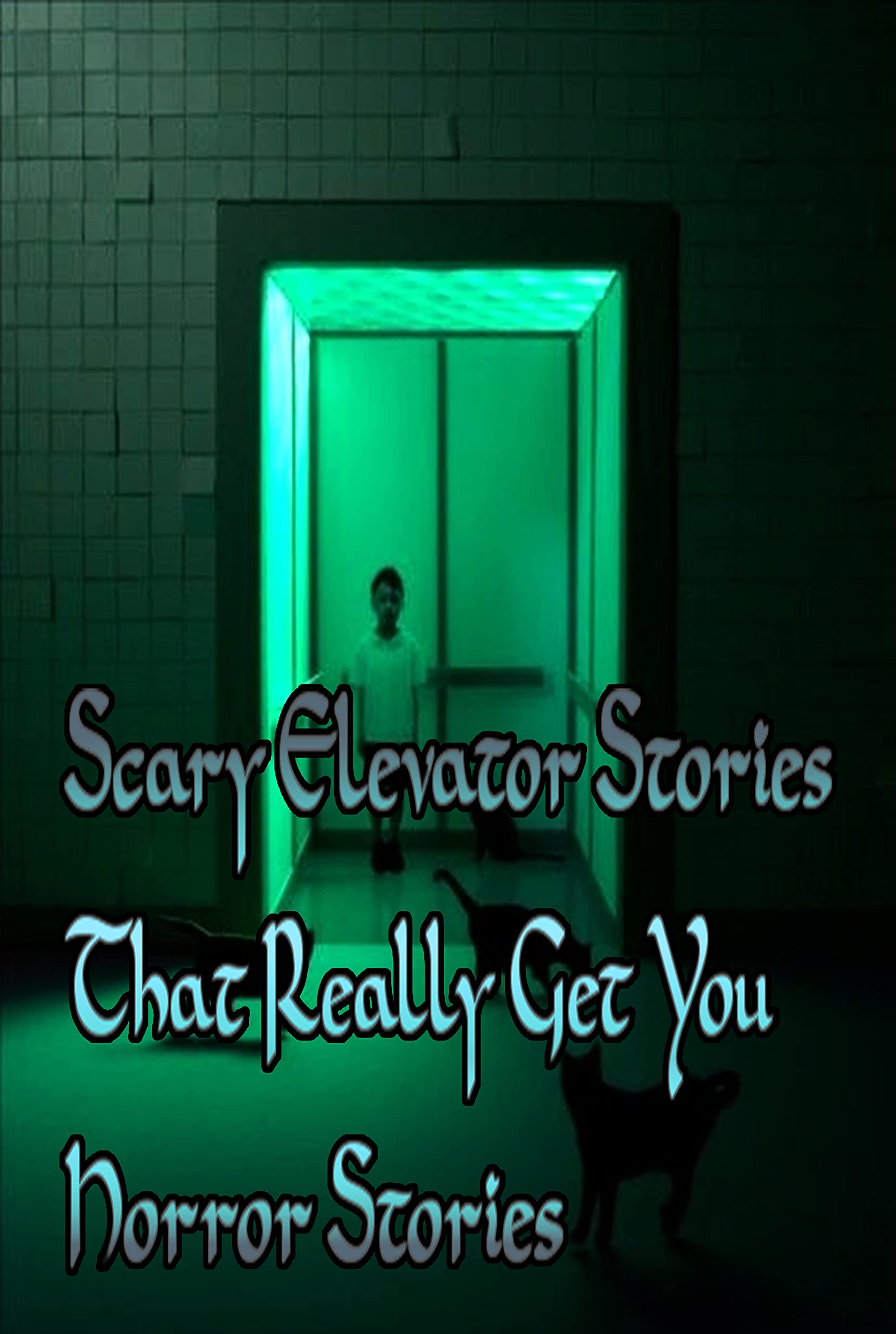 Scary Elevator Stories That Really Get You: Horror Stories by Dominik ...