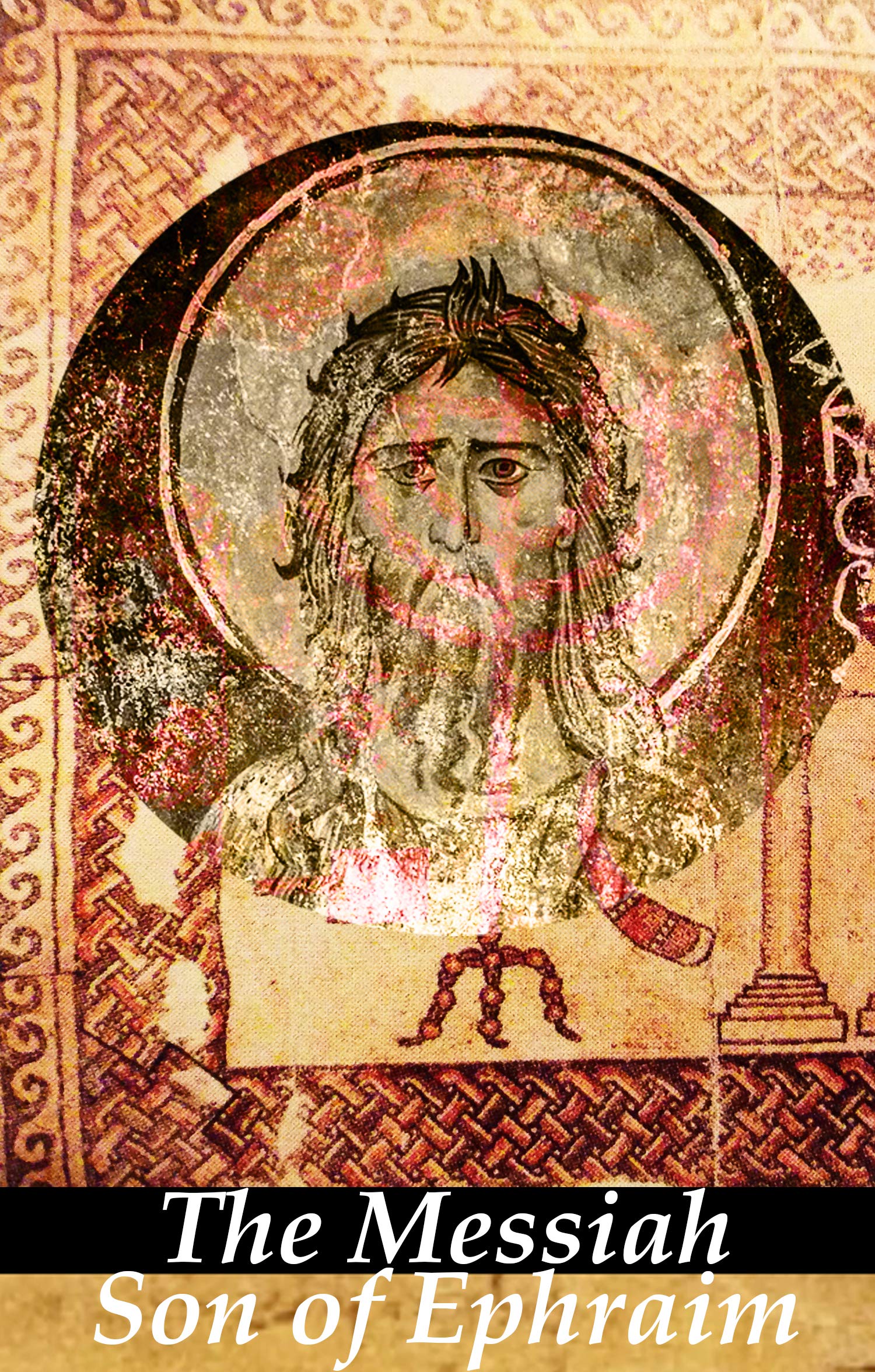 The Messiah Son of Ephraim & The Gabriel Revelation Tablet by David ...