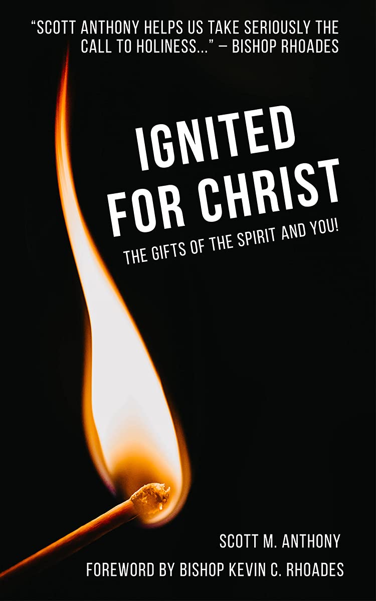 Ignited for Christ: The Gifts of the Spirit and You! by Scott M ...