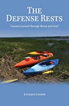 The Defense Rests: Lessons Learned Through Illness and Grief by Kathryn ...