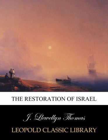 The restoration of Israel by J. Llewellyn Thomas | Goodreads