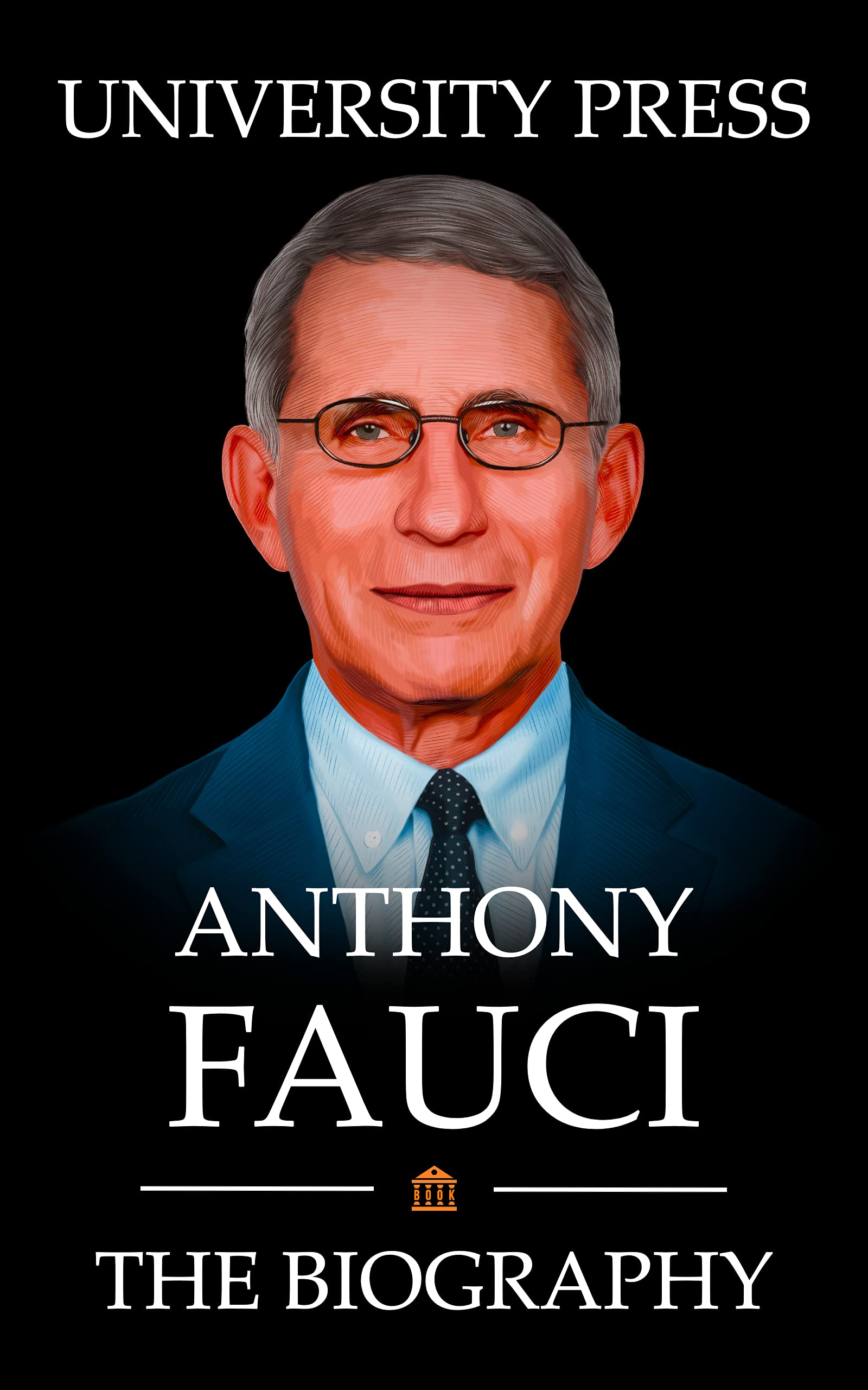Anthony Fauci Book: The Biography of Anthony Fauci by University Press ...