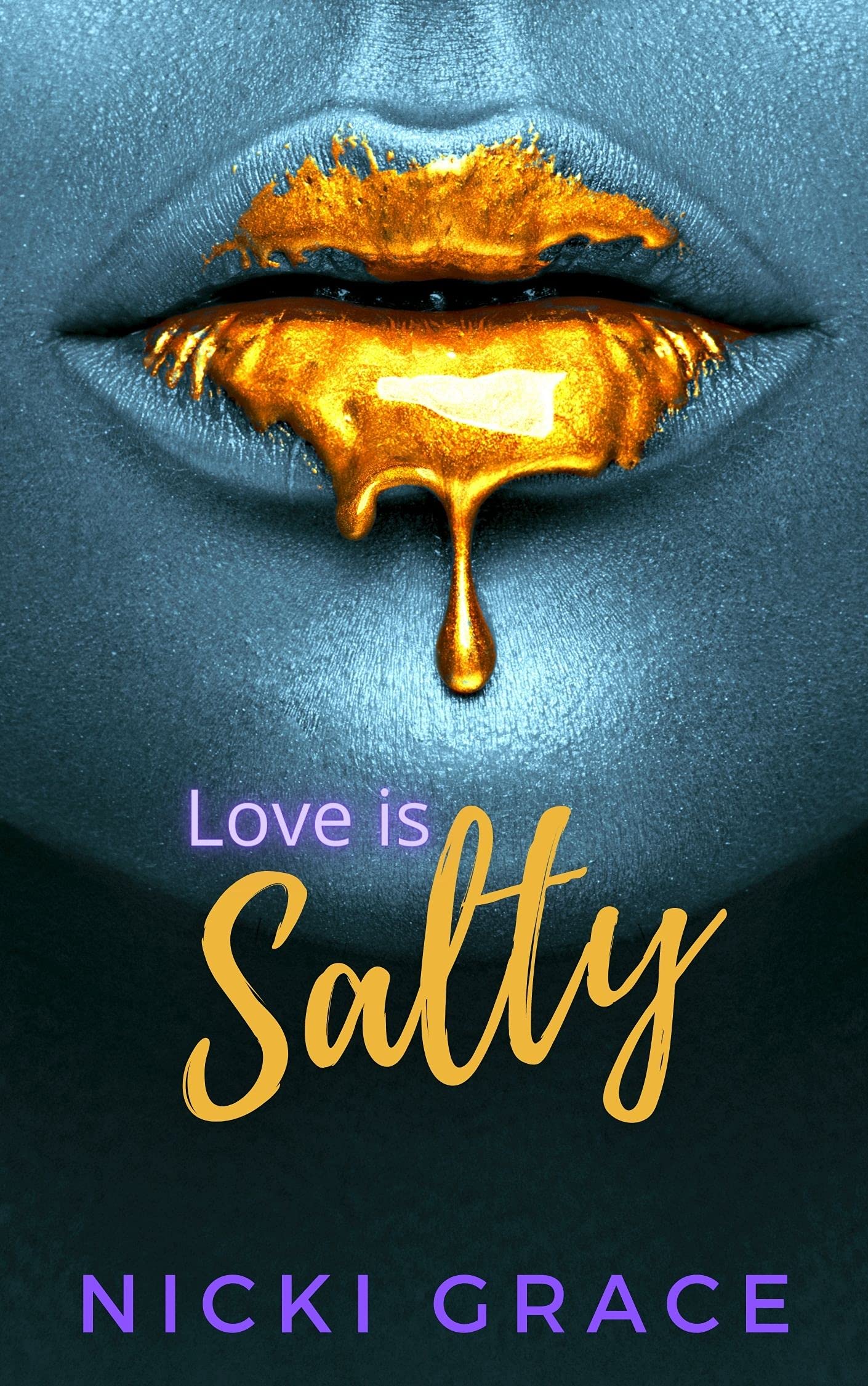 Love is Salty (Love Is #3) by Nicki Grace | Goodreads